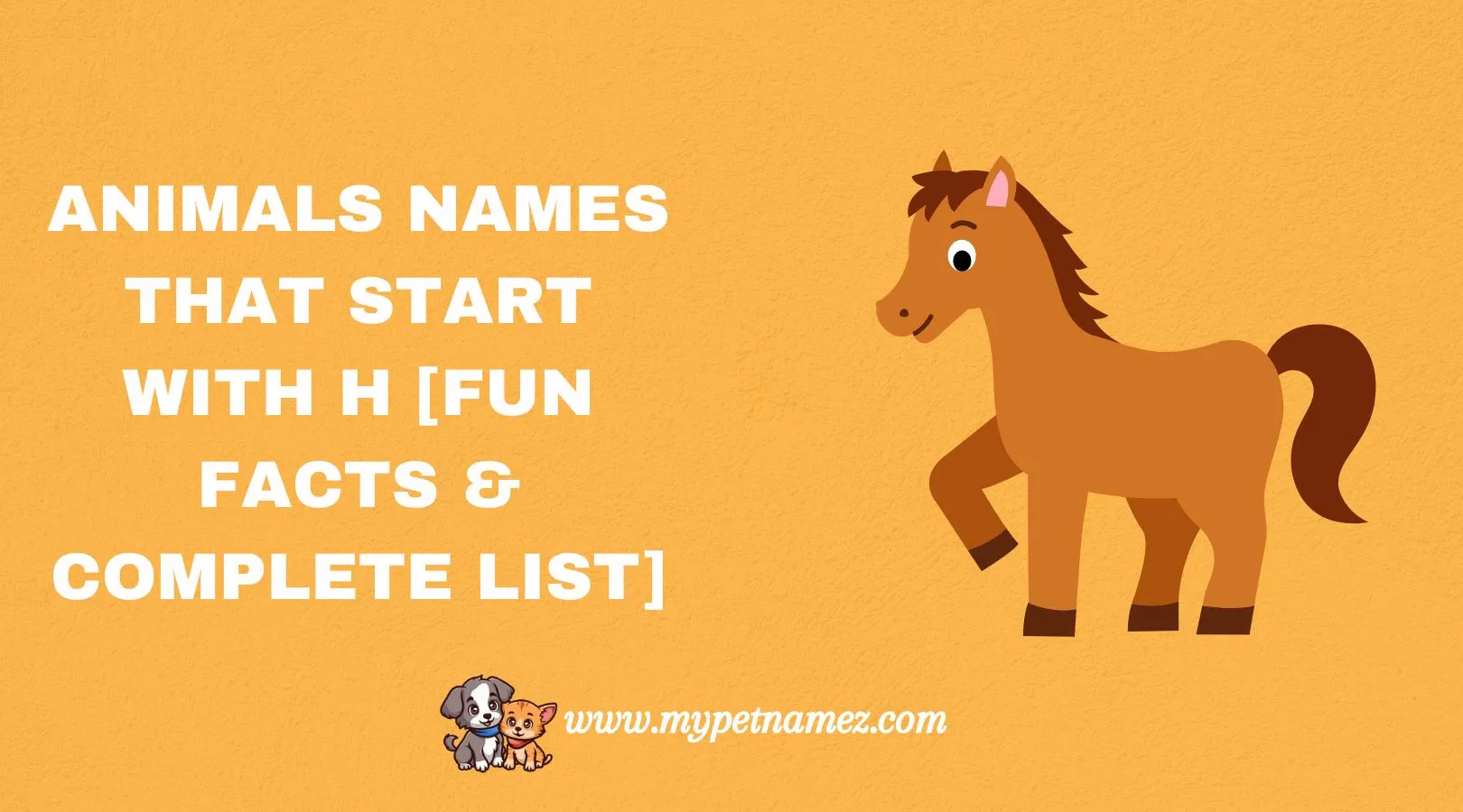 Animals Names That Start with H