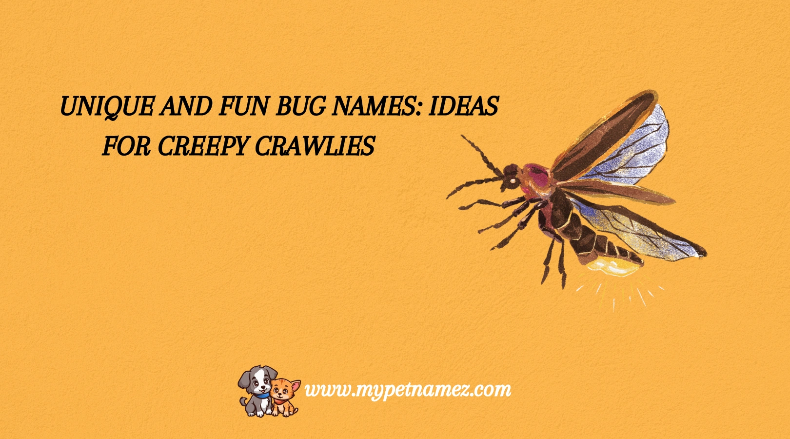 Bug Names: Ideas for Creepy Crawlies